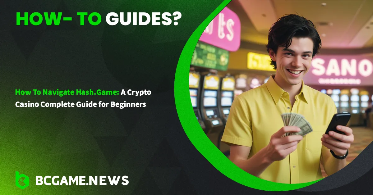 Hash.Game: Crypto Casino Complete Guide | Get 2 USDT Bonus
